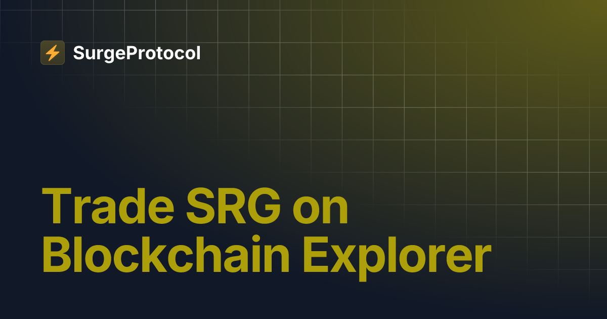 Trade SRG on Blockchain Explorer | SurgeProtocol