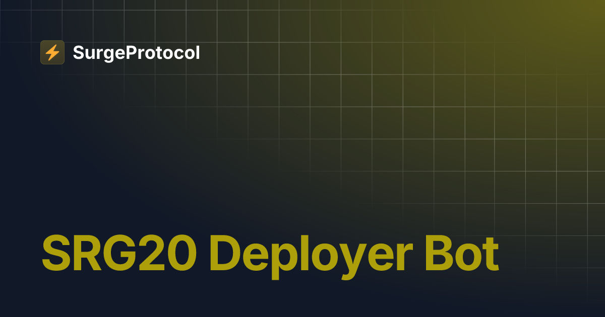 SRG20 Deployer Bot | SurgeProtocol